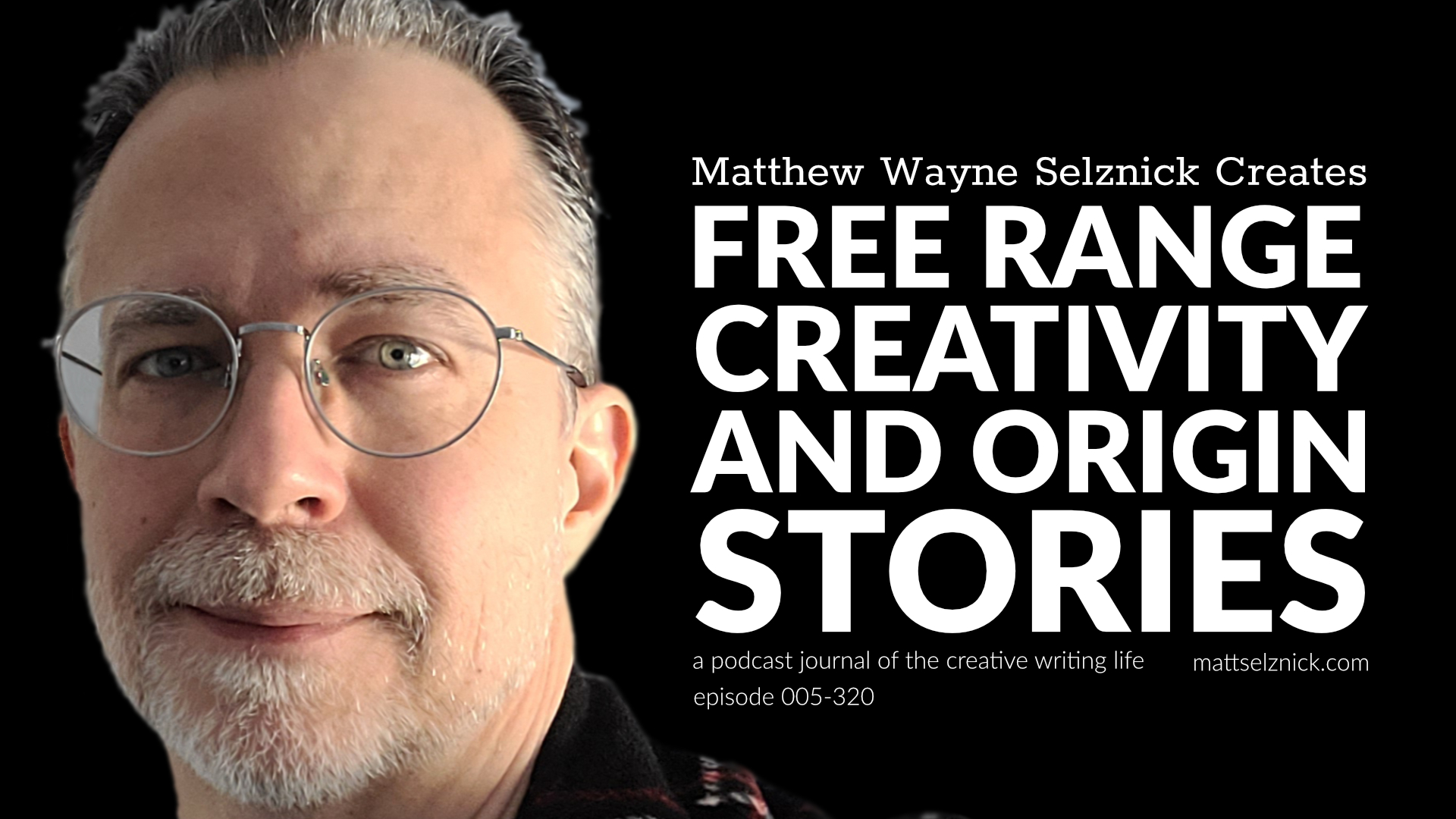 Free Range Creativity - Matthew Wayne Selznick Creates